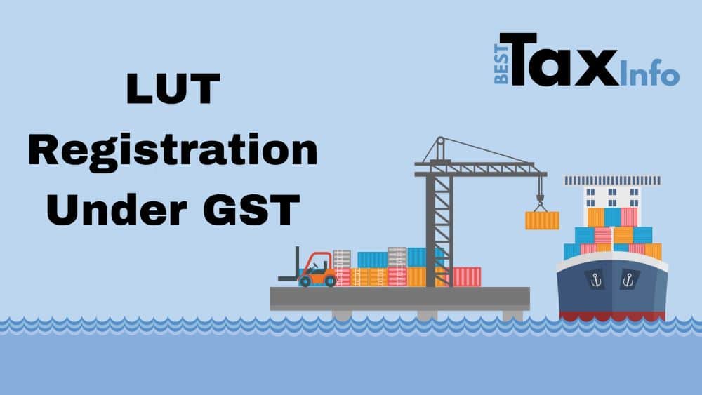 How Can Register For LUT Under GST BestTaxInfo